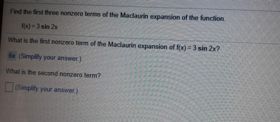 Solved Find the first three nonzero terms of the Maclaurin | Chegg.com