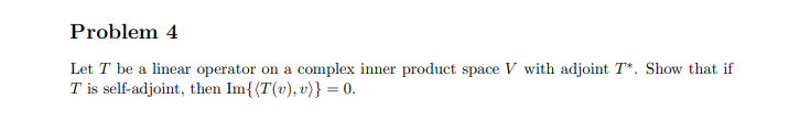 Solved Let T be a linear operator on a complex inner product | Chegg.com