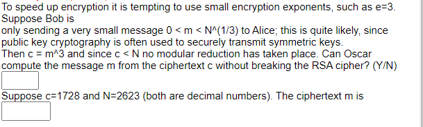 Solved To speed up encryption it is tempting to use small | Chegg.com