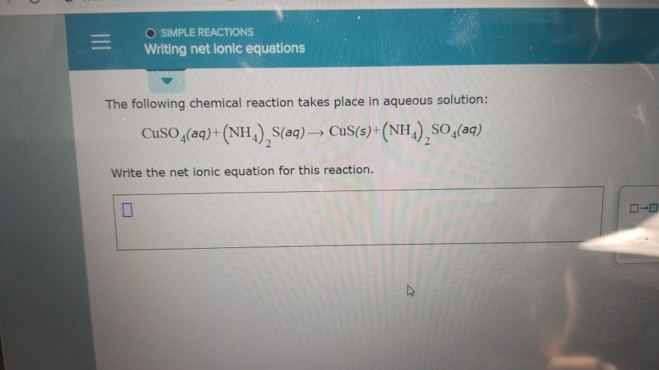 Solved O SIMPLE REACTIONS Writing net ionic equations The | Chegg.com