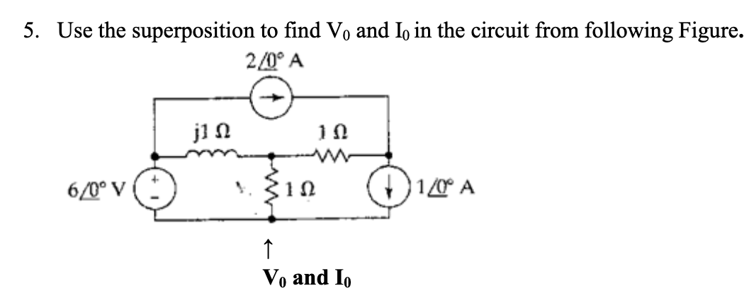 Solved Use the superposition to find V0 and I0 in the | Chegg.com