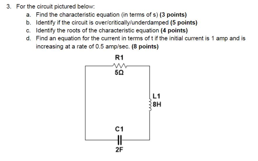 Solved For the circuit pictured below:a. ﻿Find the | Chegg.com
