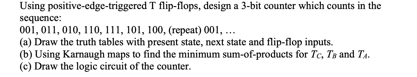 Solved Using positive-edge-triggered T flip-flops, design a | Chegg.com