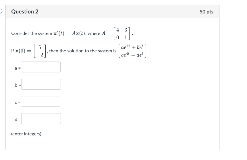 Solved Consider the system x′(t)=Ax(t), where A=[4031]. If | Chegg.com