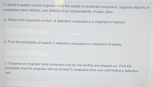 Solved (1 point) A quality control engineer tests the | Chegg.com
