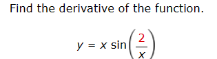 Solved Find the derivative of the function.y=xsin(2x) | Chegg.com