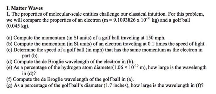 Solved I. Matter Waves 1. The properties of molecular-scale | Chegg.com