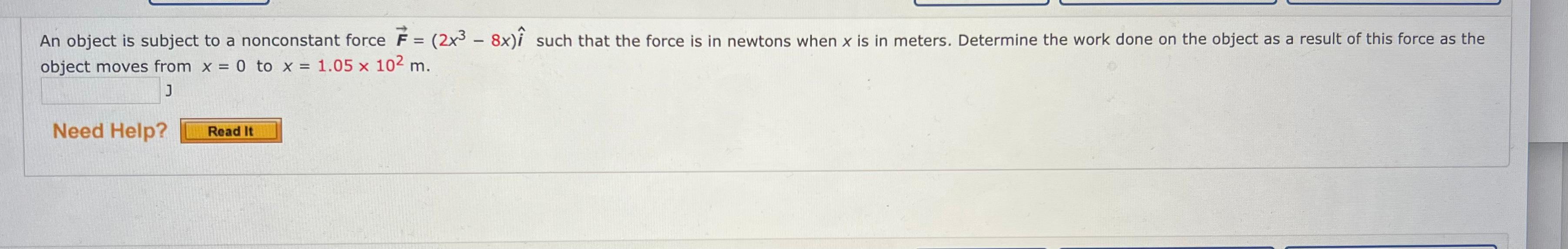 Solved -- An object is subject to a nonconstant force F = | Chegg.com