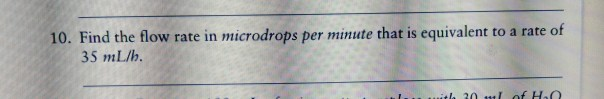Solved 10. Find the flow rate in microdrops per minute that | Chegg.com