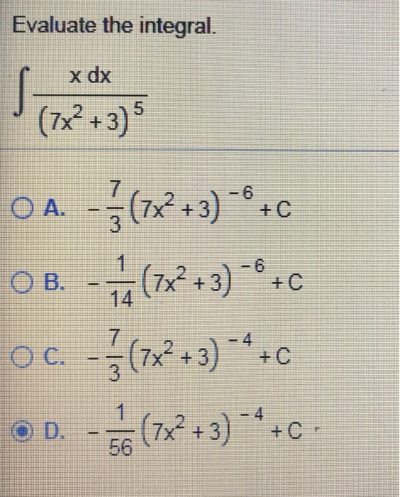 Solved Evaluate the integral. x dx 7x2+3) 5 7 OA(73) 7x +3 | Chegg.com