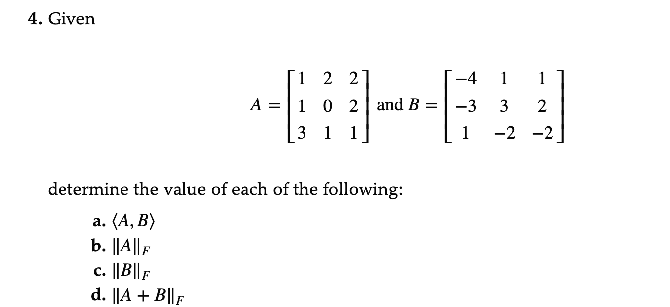 Solved 4. Given A=⎣⎡113201221⎦⎤ and B=⎣⎡−4−3113−212−2⎦⎤ | Chegg.com