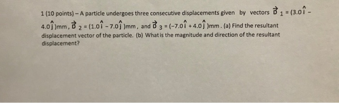 Solved 1 (10 points)-A particle undergoes three consecutive | Chegg.com