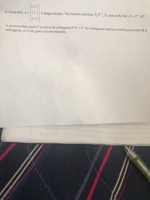 Solved 4.Show why A111 is diagonalizable. The find the | Chegg.com