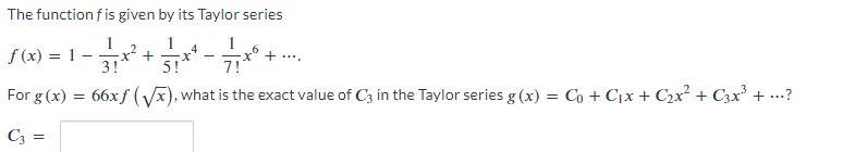 Solved The function f is given by its Taylor series | Chegg.com