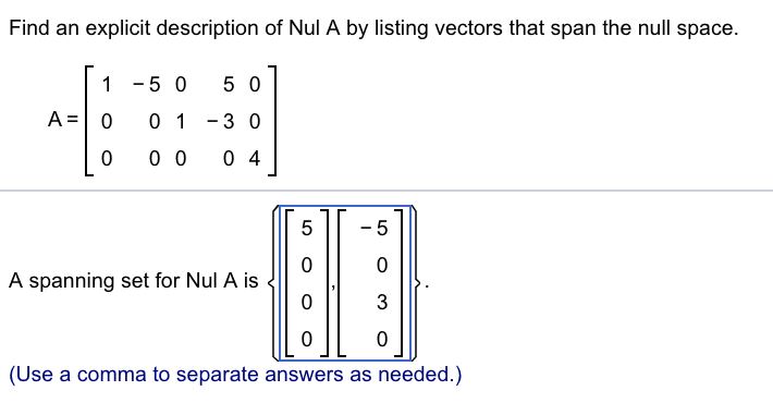 Solved Find an explicit description of Nul A by listing | Chegg.com