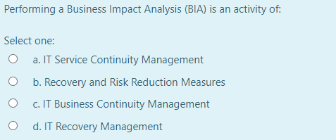 Solved Performing a Business Impact Analysis (BIA) is an | Chegg.com