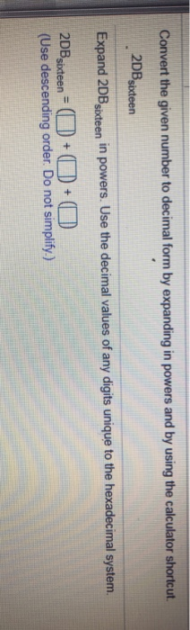 Solved Convert the given number to decimal form by expanding | Chegg.com