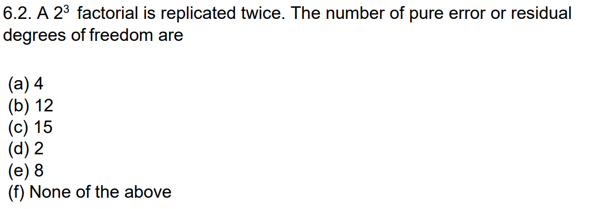 Solved 6.2. A 23 factorial is replicated twice. The number | Chegg.com