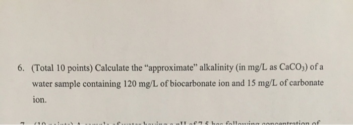 Solved Calculate the "approximate" alkalinity (in mg/L as | Chegg.com