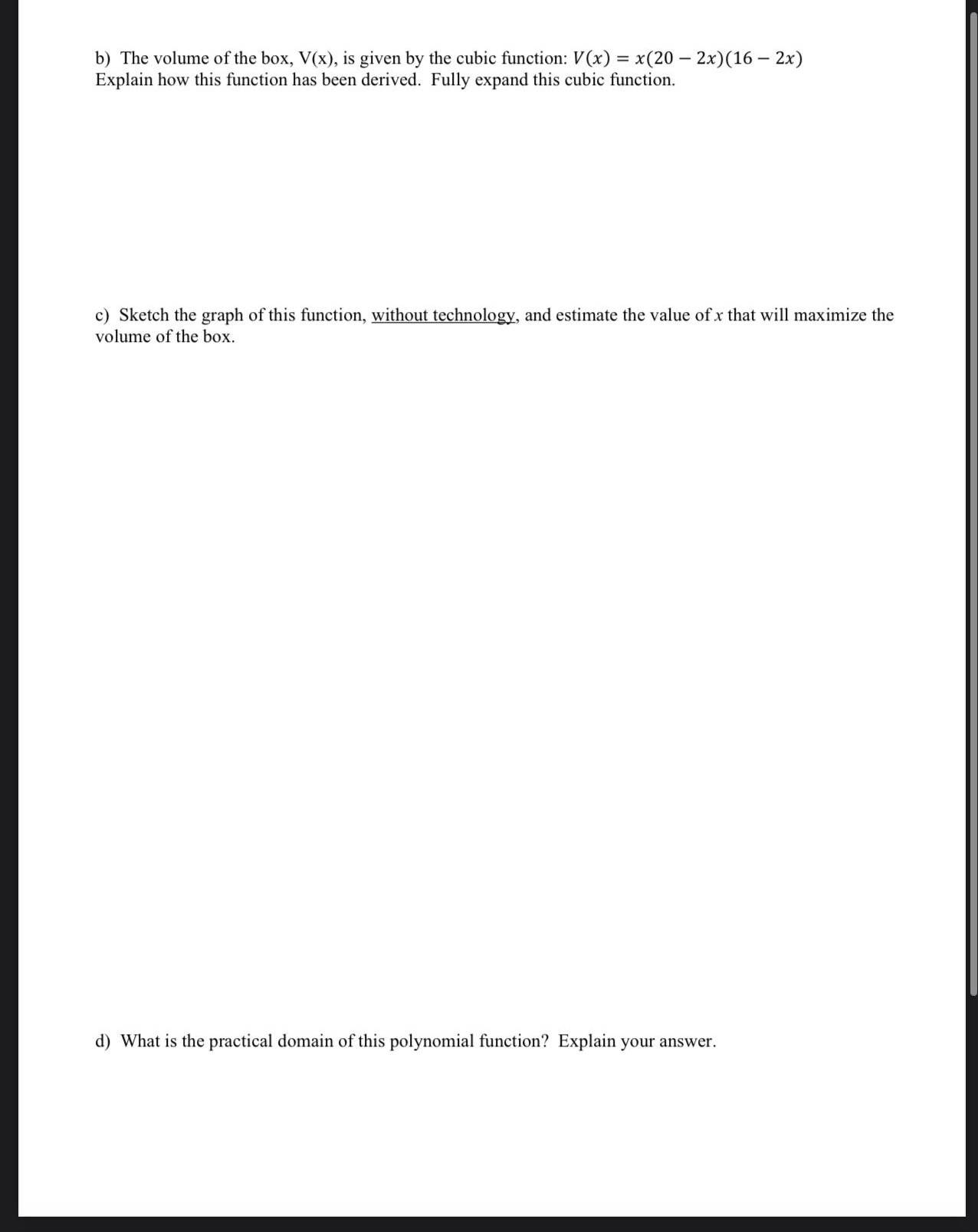 Solved b) The volume of the box, V(x), is given by the cubic | Chegg.com