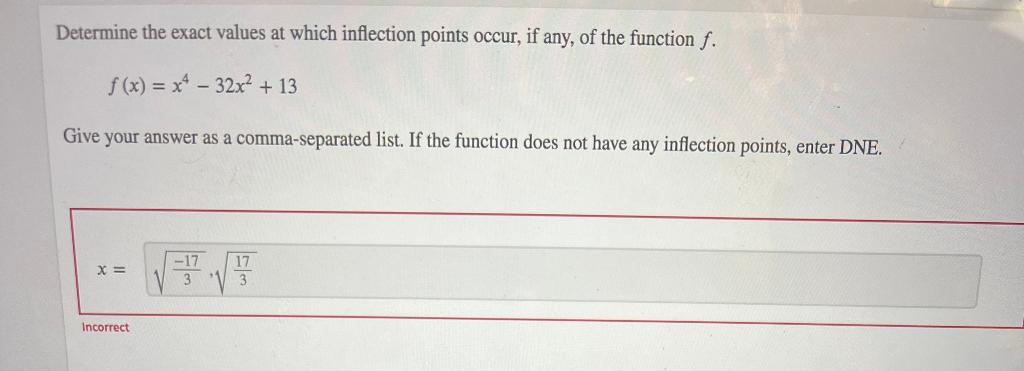 Solved Determine the exact values at which inflection points | Chegg.com