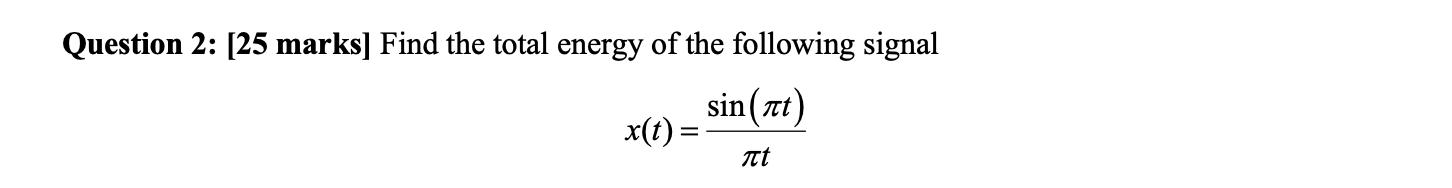 Solved Question 2: [25 marks) Find the total energy of the | Chegg.com