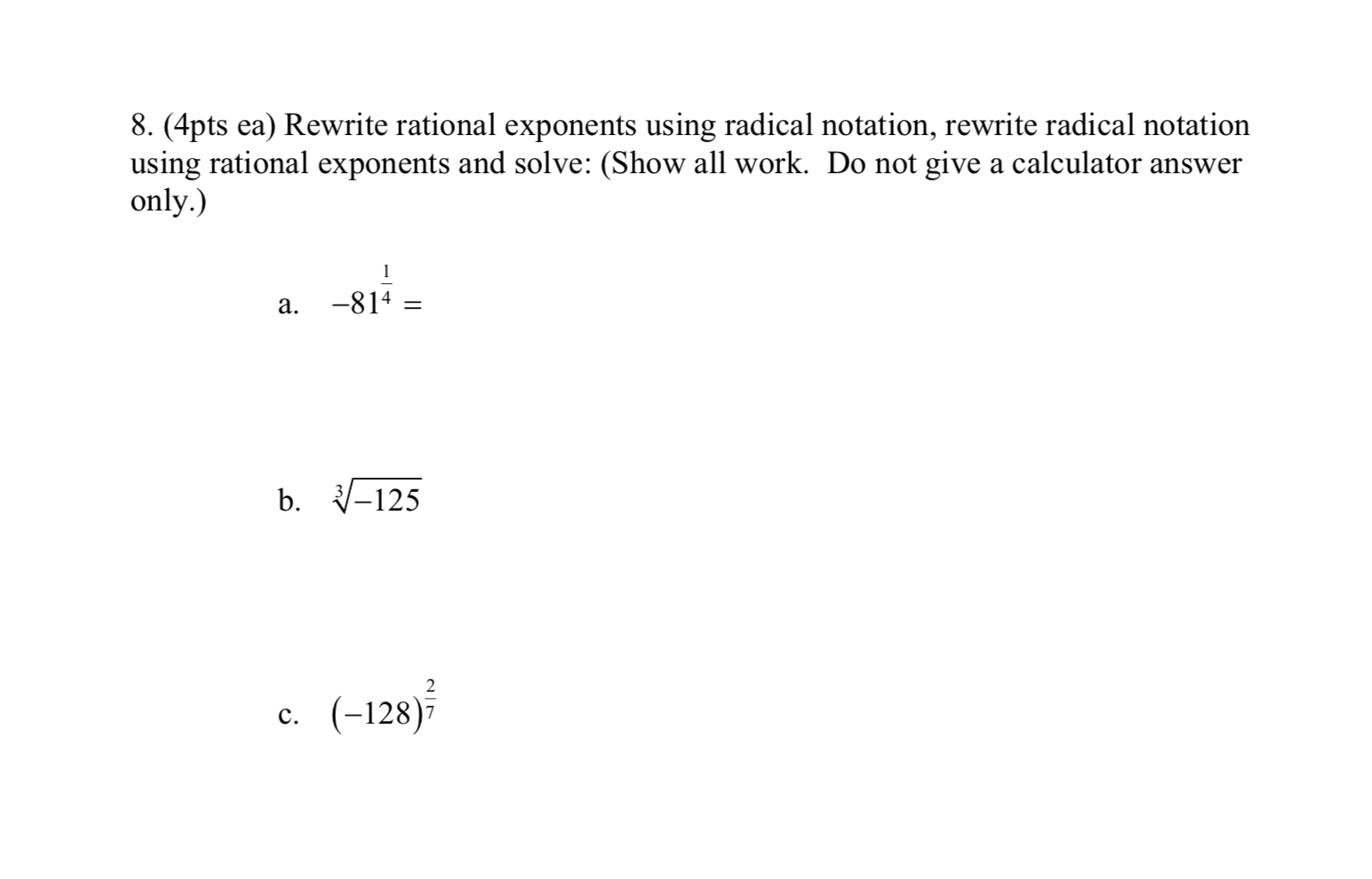 Solved 8. (4pts ea) Rewrite rational exponents using radical | Chegg.com