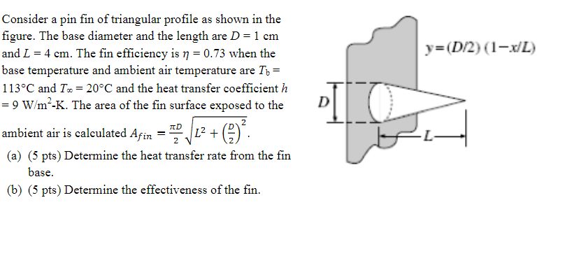 Solved y=(D/2) (1-x/L) Consider a pin fin of triangular | Chegg.com