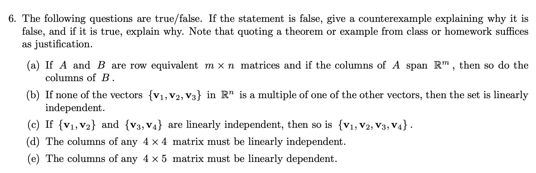 Solved 6. The following questions are true/false. If the | Chegg.com