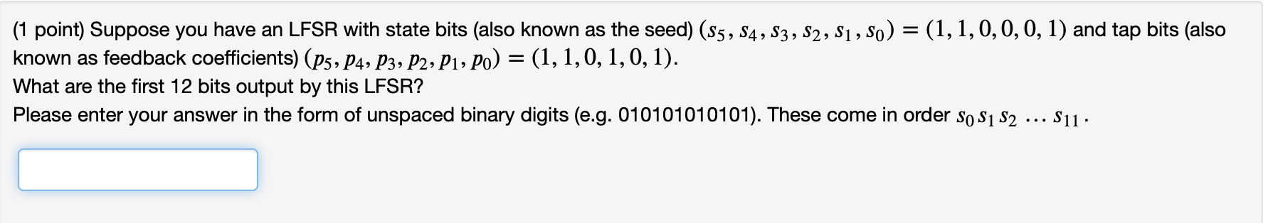 Solved (1 point) Suppose you have an LFSR with state bits | Chegg.com