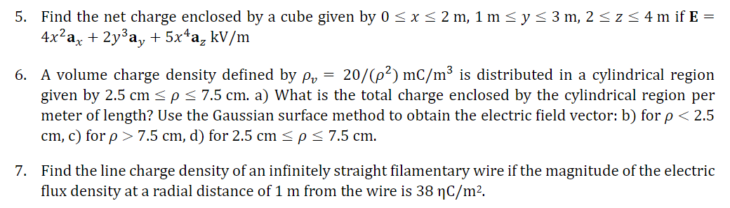 Solved 5. Find the net charge enclosed by a cube given by | Chegg.com