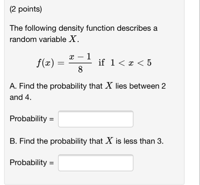 Solved (2 points) The following density function describes a | Chegg.com