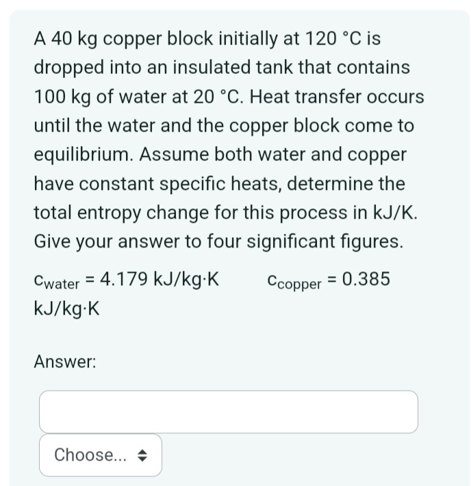Solved A 40 kg copper block initially at 120∘C is dropped | Chegg.com