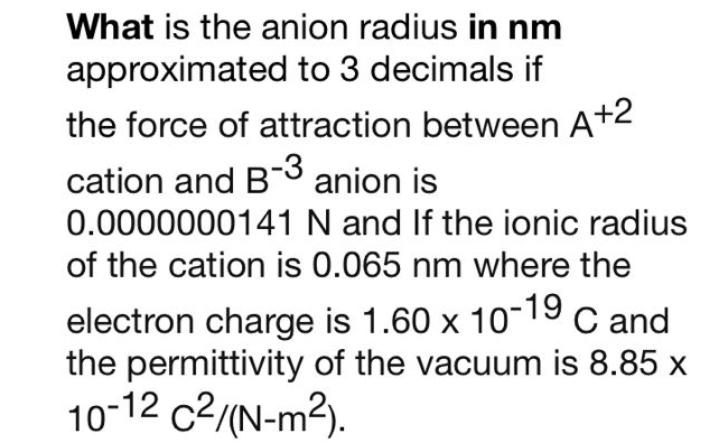 Solved What is the anion radius in nm approximated to 3 | Chegg.com