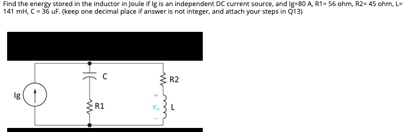 Solved Find the energy stored in the inductor in Joule if Ig | Chegg.com