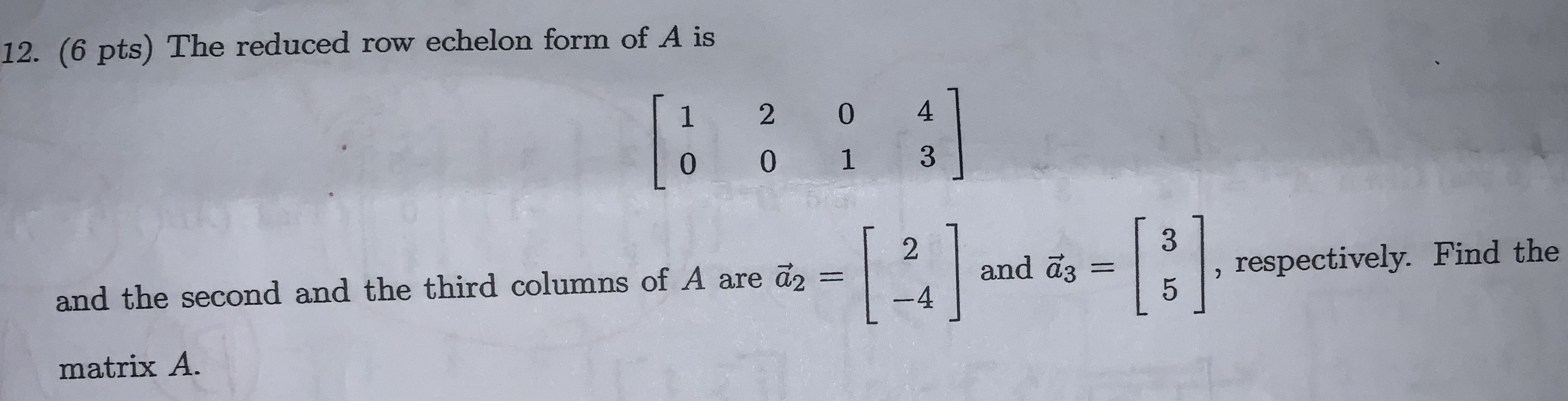 Solved (6 pts) The reduced row echelon form of A | Chegg.com