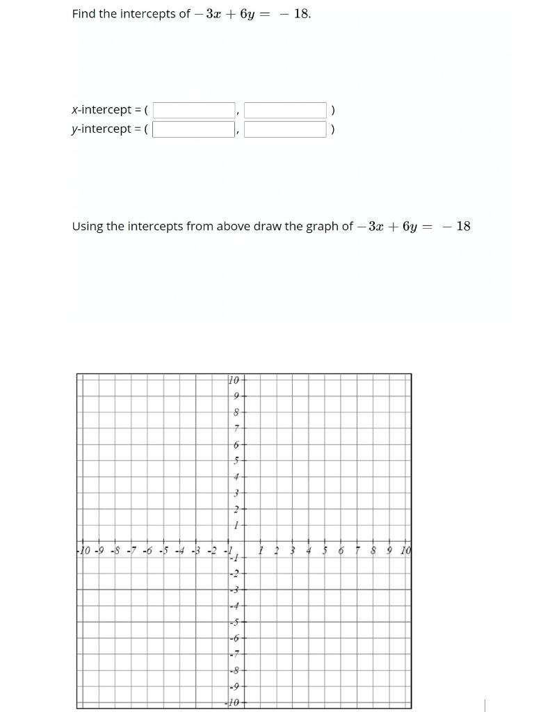 Solved Find the intercepts of - 3x + 6y = - 18. X-intercept | Chegg.com
