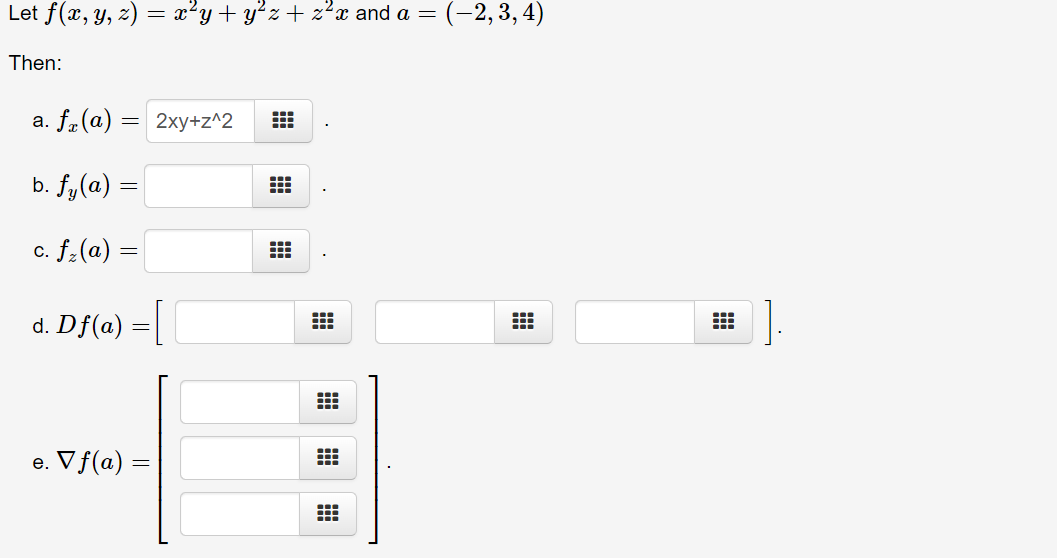 Solved et f(x,y,z)=x2y+y2z+z2x and a=(−2,3,4) a. fx(a)= b. | Chegg.com