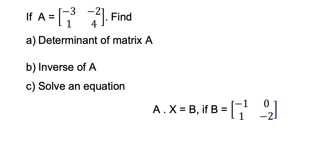 Solved If A = [1 2]. Find a) Determinant of matrix A b) | Chegg.com
