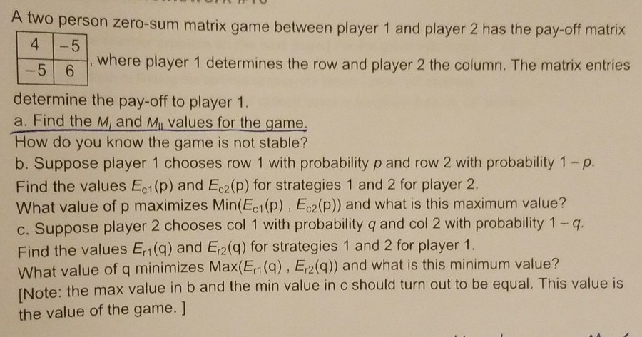 Solved A two person zero-sum matrix game between player 1 | Chegg.com