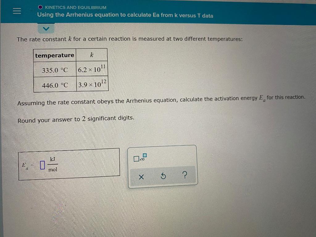 Solved O KINETICS AND EQUILIBRIUM Using the Arrhenius | Chegg.com