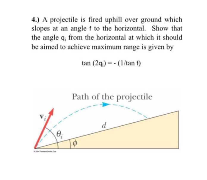 Solved 4.) A projectile is fired uphill over ground which | Chegg.com
