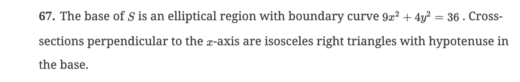 67. The base of S is an elliptical region with | Chegg.com