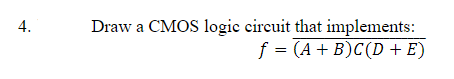 Solved Draw a CMOS logic circuit that implements: | Chegg.com