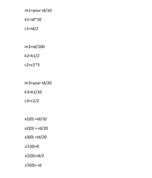 Solved Vibration assignment for 3 DOF System S1 2019 Get the | Chegg.com