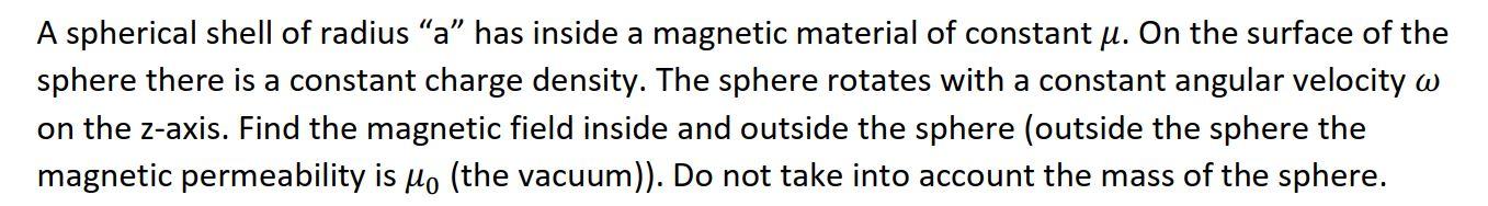 Solved A spherical shell of radius "a" has inside a magnetic | Chegg.com