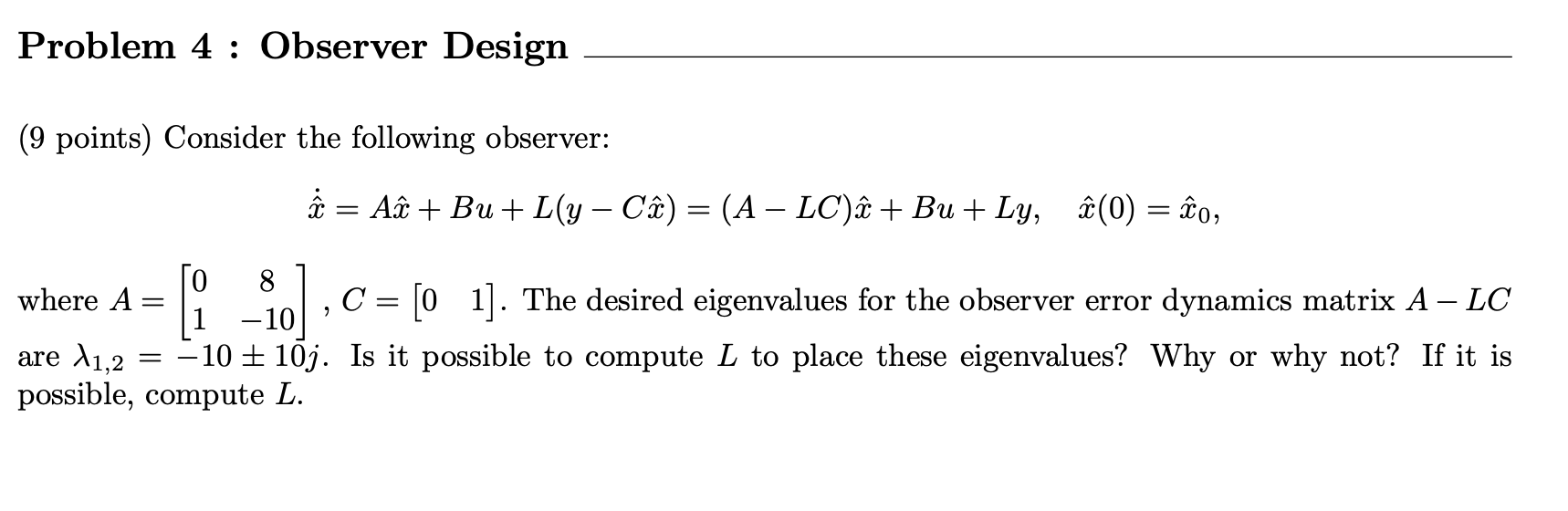 Solved Problem 4 ﻿: Observer Design(9 ﻿points) ﻿Consider the | Chegg.com