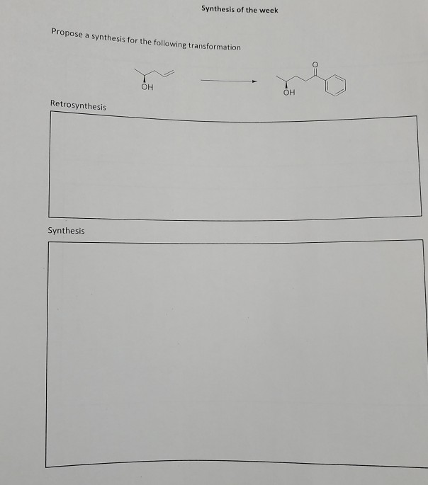 Solved Synthesis of the week Propose a synthesis for the | Chegg.com