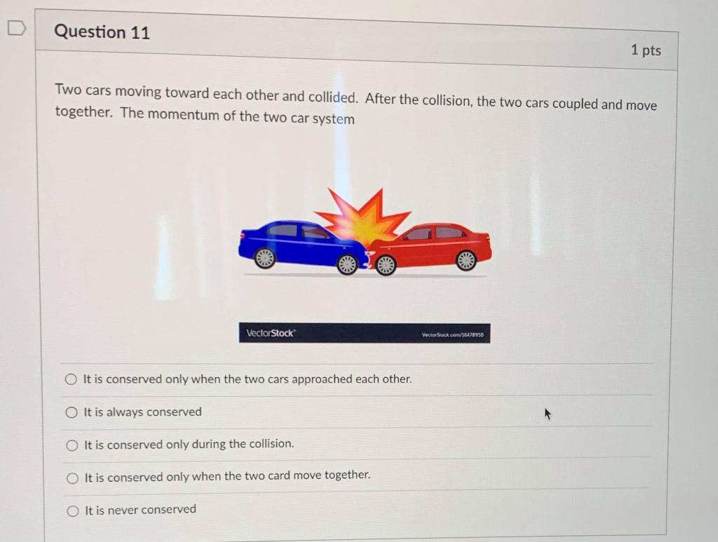 Solved Question 11 1 pts Two cars moving toward each other | Chegg.com
