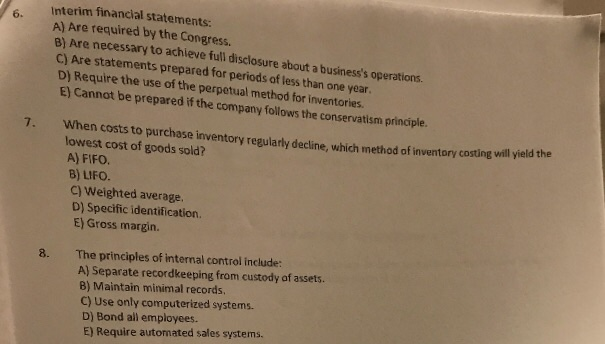 Solved Interim financial statements: 6. A) Are required by | Chegg.com